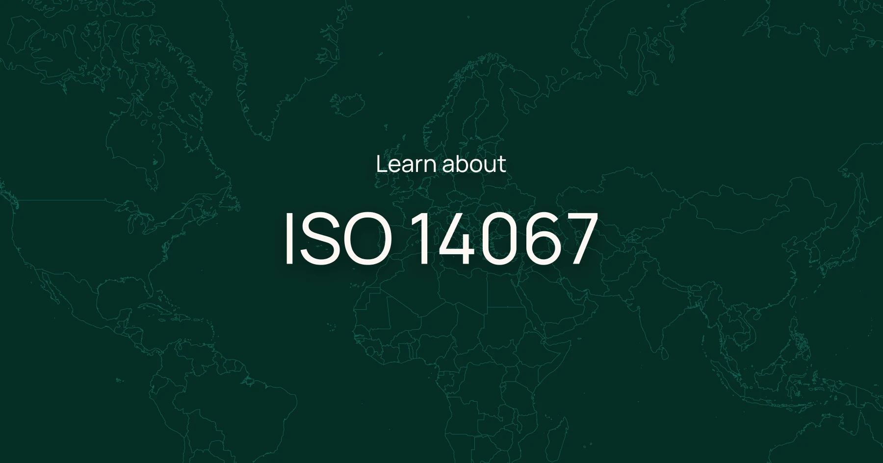 What is ISO 14067? | Carbon 101 | Arbor